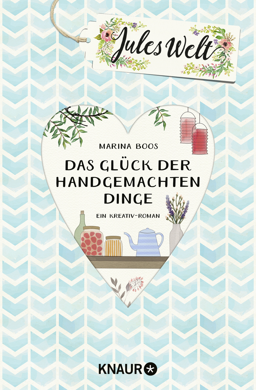 „Jules Welt - das Glück der handgemachten Dinge - ein …“ (Marina Boos ...