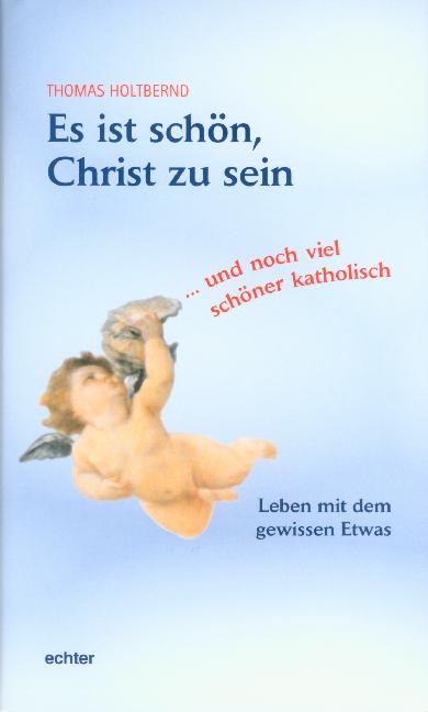 „Thomas Holtbernd, Es ist schön Christ zu sein“ – Bücher gebraucht ...