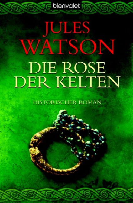 „Jules Watson, Die Rose der Kelten Historischer Roman“ – Bücher gebraucht, antiquarisch & neu kaufen