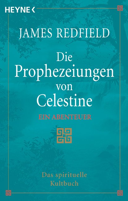 „Die Prophezeiungen von Celestine Ein Abenteuer- Das spirituelle ...