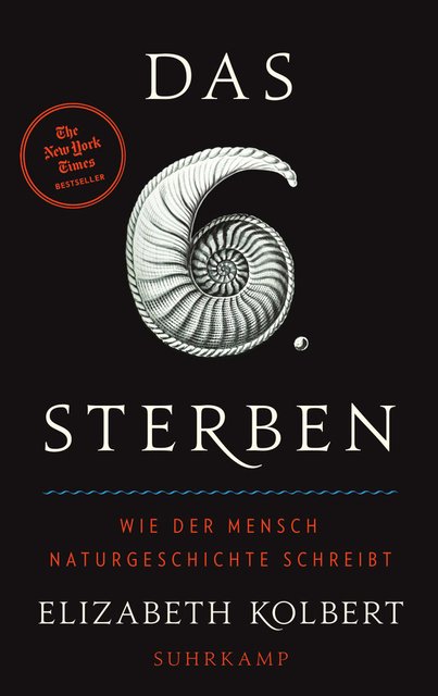 „Das sechste Sterben : wie der Mensch Naturgeschichte …“ – Bücher ...