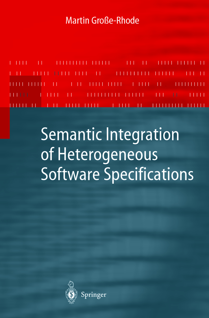 ISBN 3540402578 "Semantic Integration of Heterogeneous Software ...