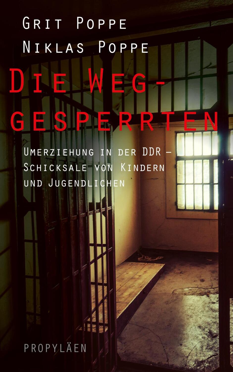 „Die Weggesperrten: Umerziehung in der DDR - Schicksale von …“ – Bücher ...