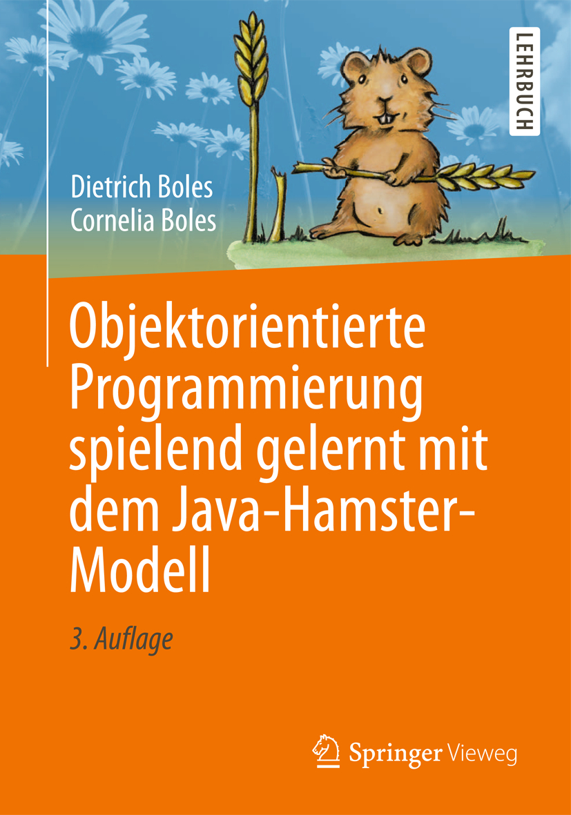 „Objektorientierte Programmierung spielend gelernt mit dem Java-Hamster ...