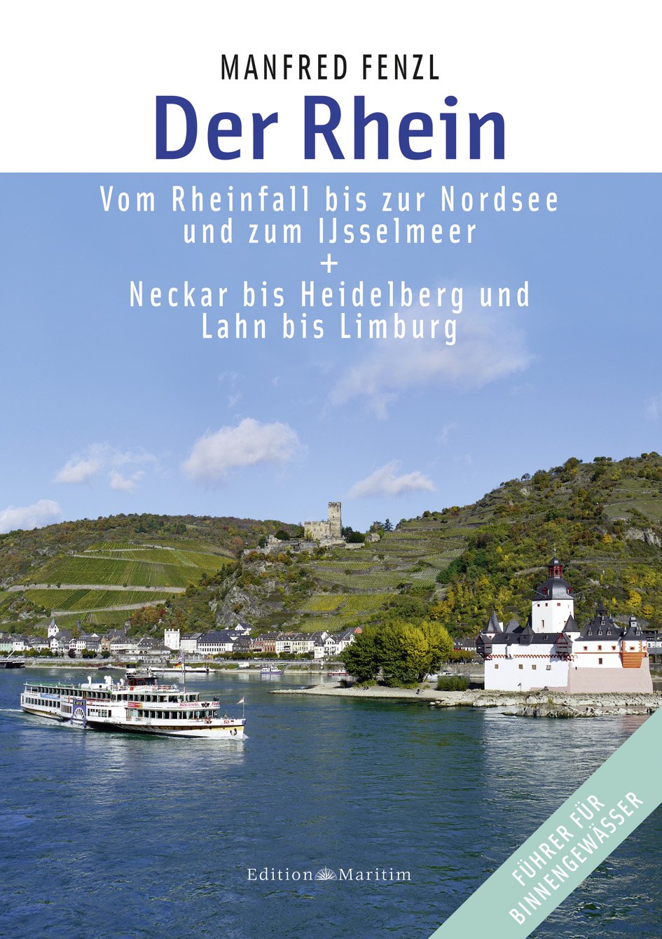 „Der Rhein - Vom Rheinfall bis zur Nordsee und zum IJsselmeer Neckar ...