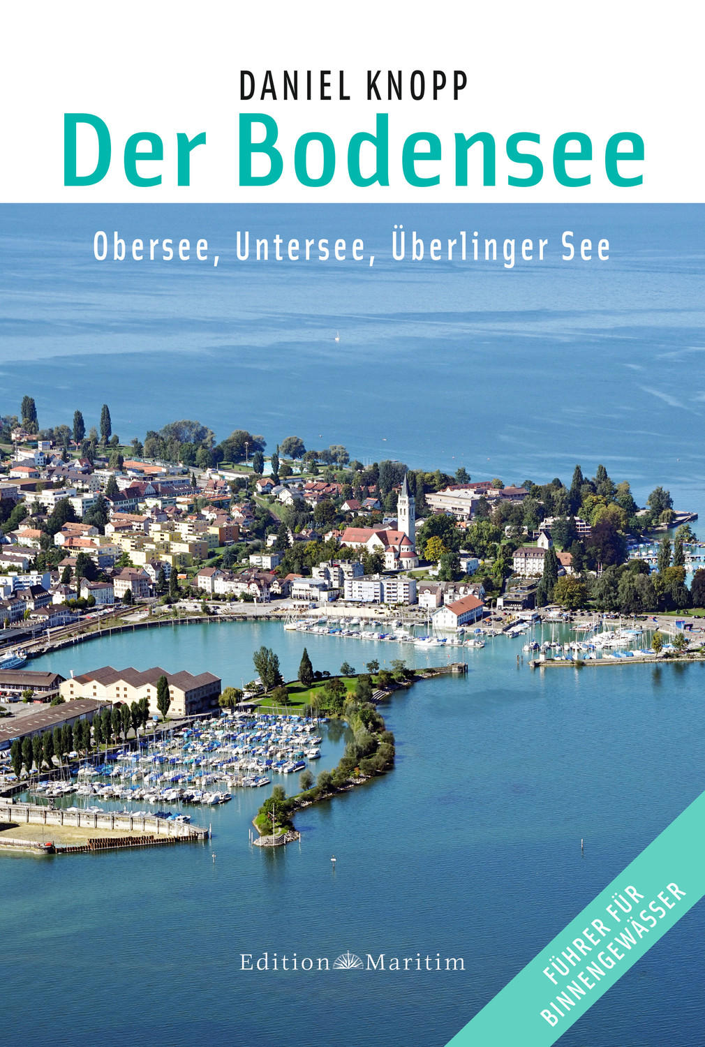 „Der Bodensee: Obersee, Untersee, Überlinger See“ (Daniel Knopp) – Buch ...