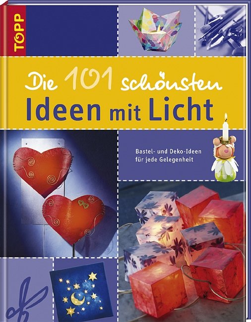 ISBN 377245111X "Die 101 schönsten Ideen mit Licht – Bastel- und Dekoideen für jede Gelegenheit ...