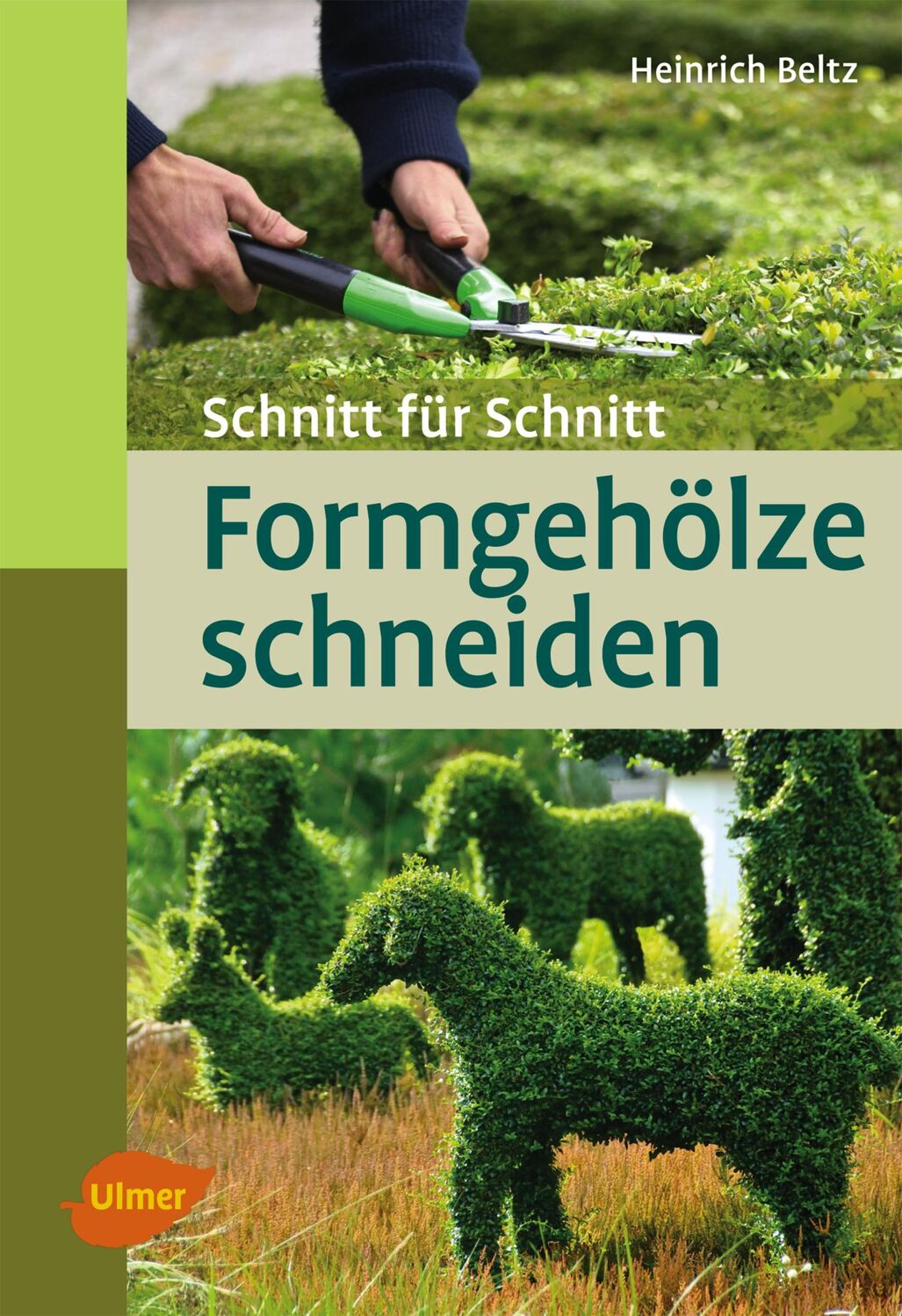 „Heinrich Beltz, Formgehölze schneiden - Schnitt für Schnitt“ – Bücher gebraucht, antiquarisch ...