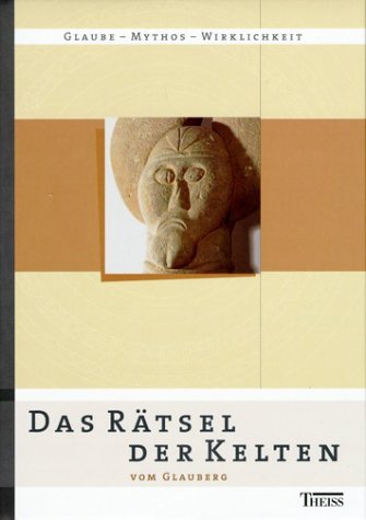 „Das Rätsel der Kelten vom Glauberg : Glaube - Mythos - …“ – Bücher ...