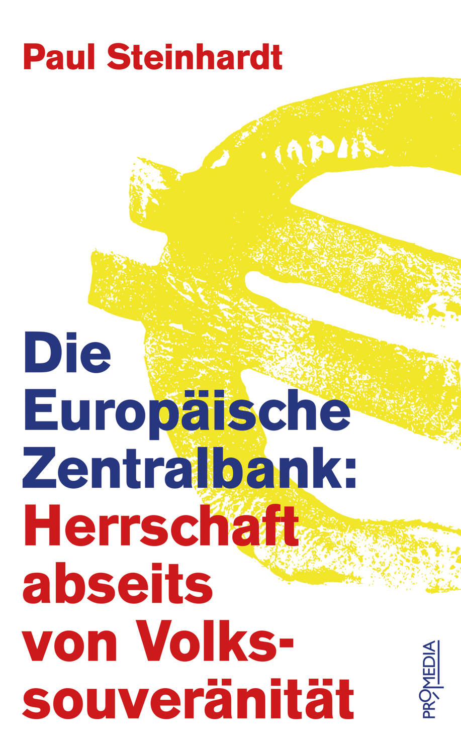 „Die Europäische Zentralbank Herrschaft abseits von Volkssouveränität ...