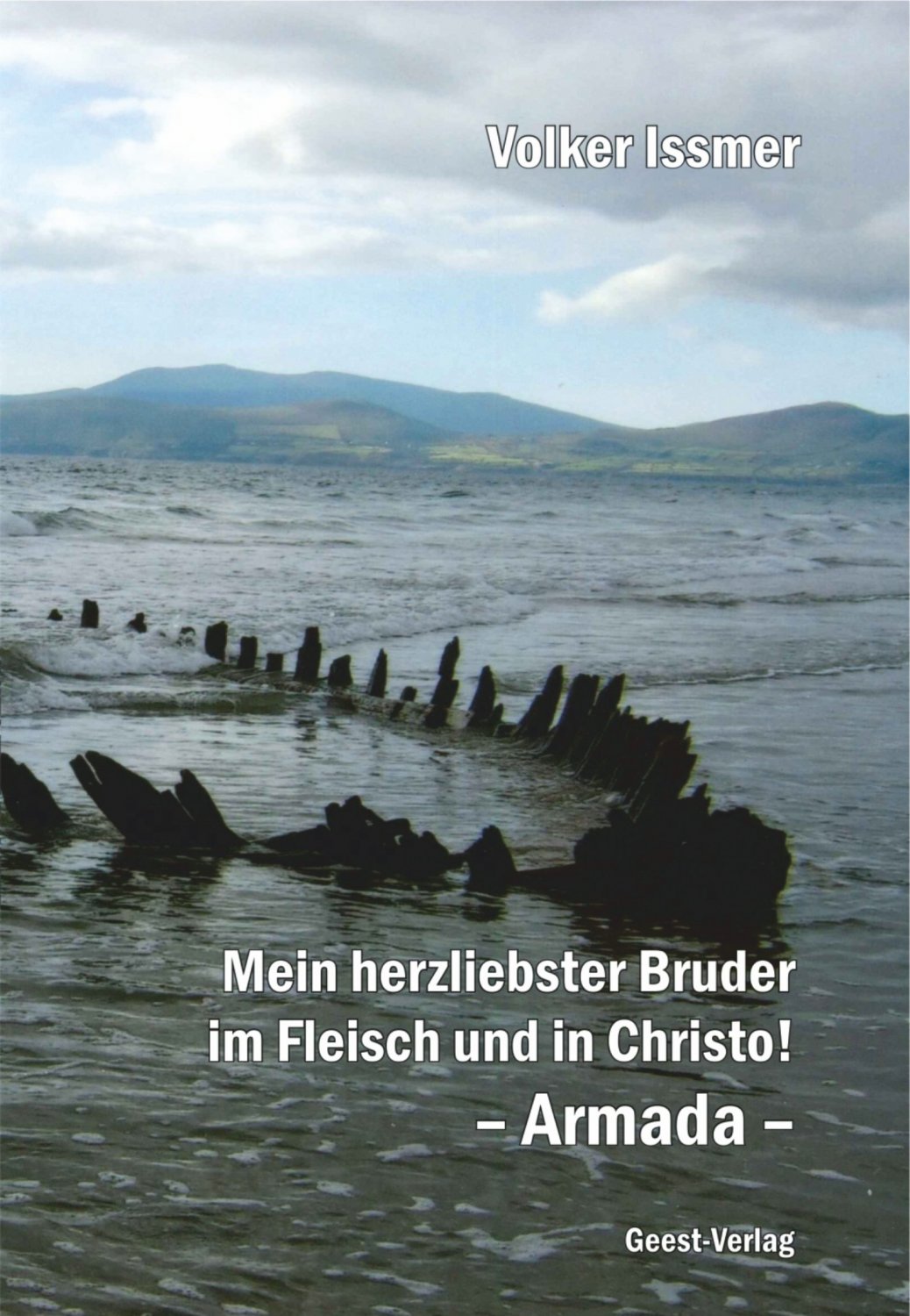 „Volker Issmer, Mein herzliebster Bruder im Fleisch und in Christo ...