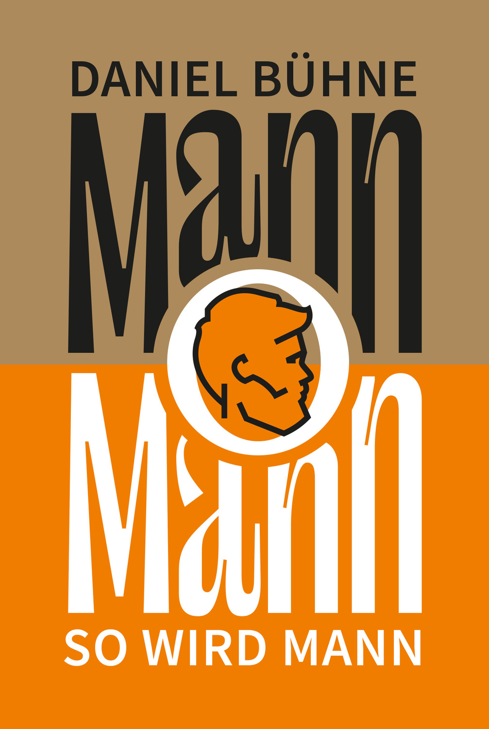 „Mann o Mann – So wird Mann“ (Daniel Bühne) – Buch gebraucht kaufen ...