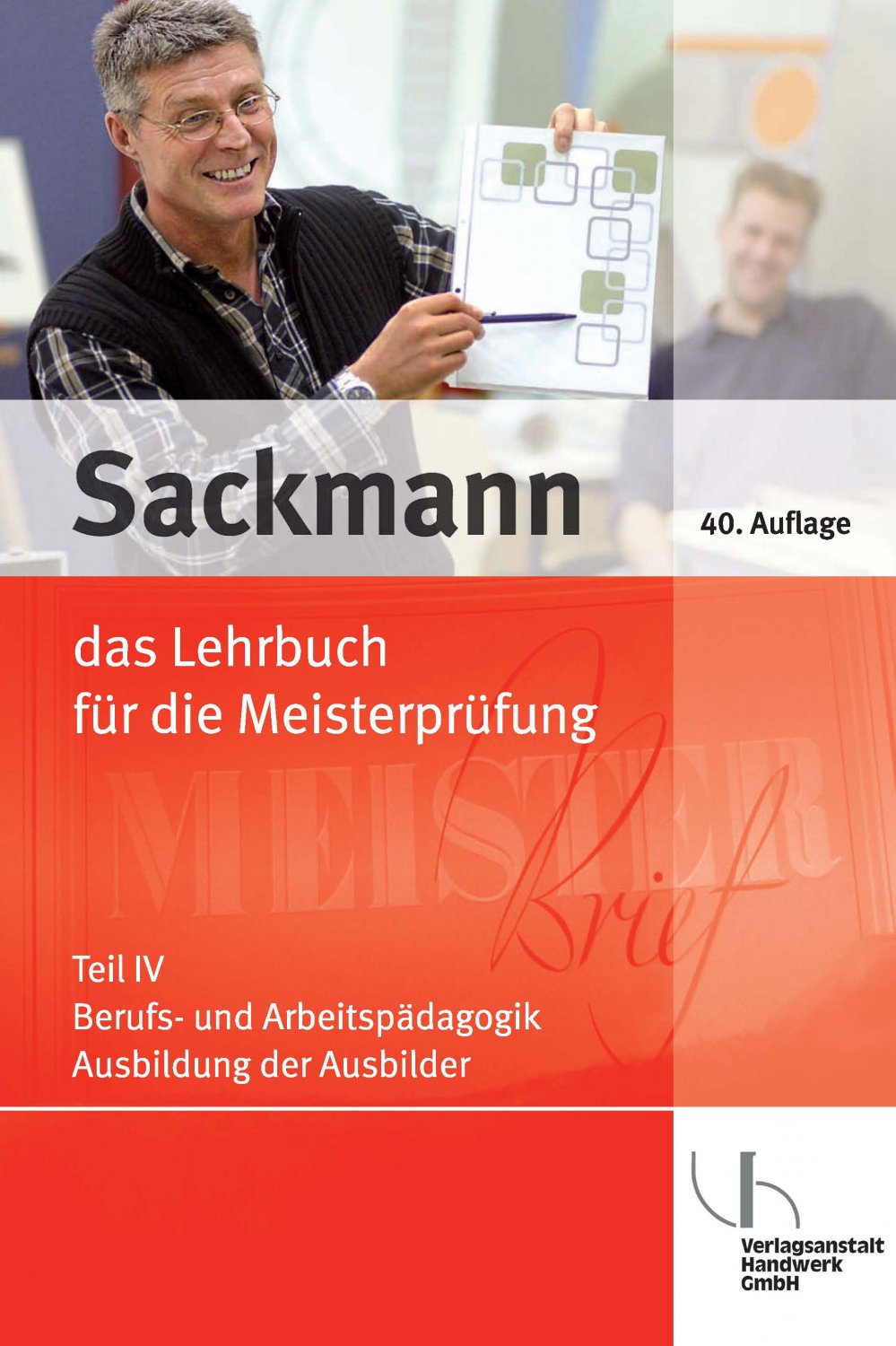 ISBN 9783869500676 "Sackmann - das Lehrbuch für die Meisterprüfung – Teil IV: Berufs- und ...