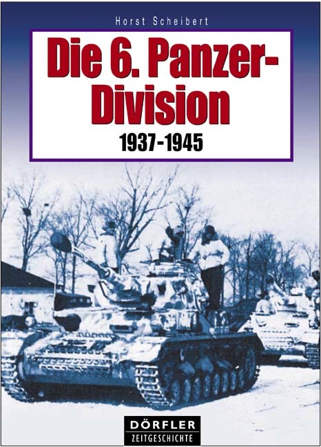 „Die 6. Panzer-Division 1937-1945“ (Horst Scheibert) – Buch gebraucht kaufen – A02Mr1yO01ZZn