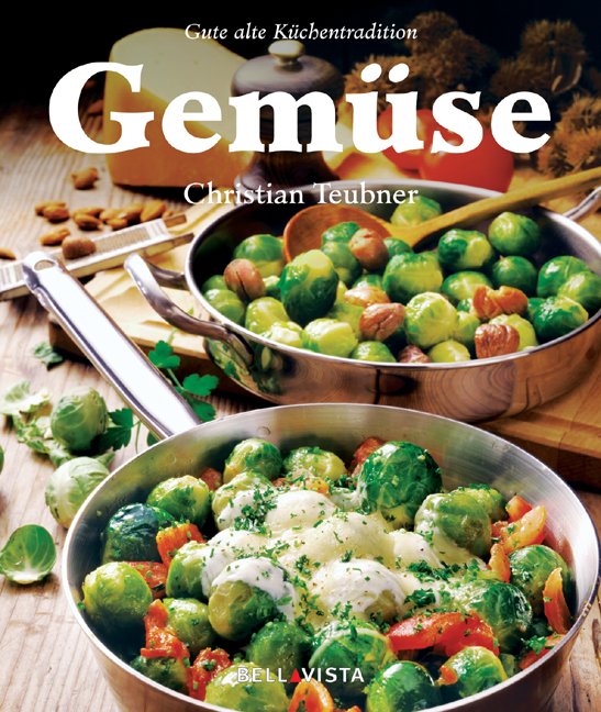 „Christian Teubner, GEMÜSE ein besonderes Bildkochbuch mit reizvollen ...
