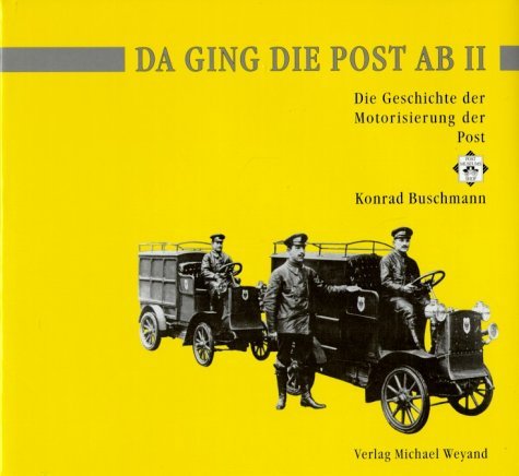 ISBN 3924631980 "Da ging die Post ab. Die Geschichte der Motorisierung ...