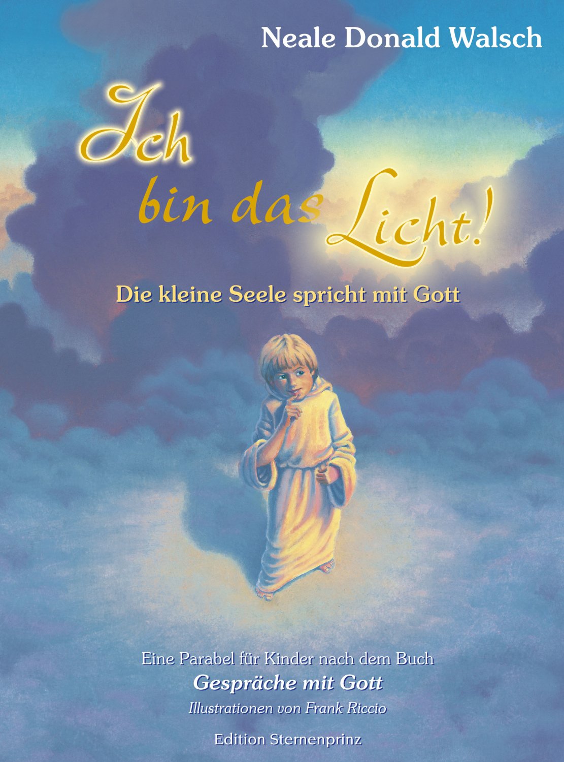 „Ich bin das Licht – Die kleine Seele spricht mit Gott / Illustriert ...