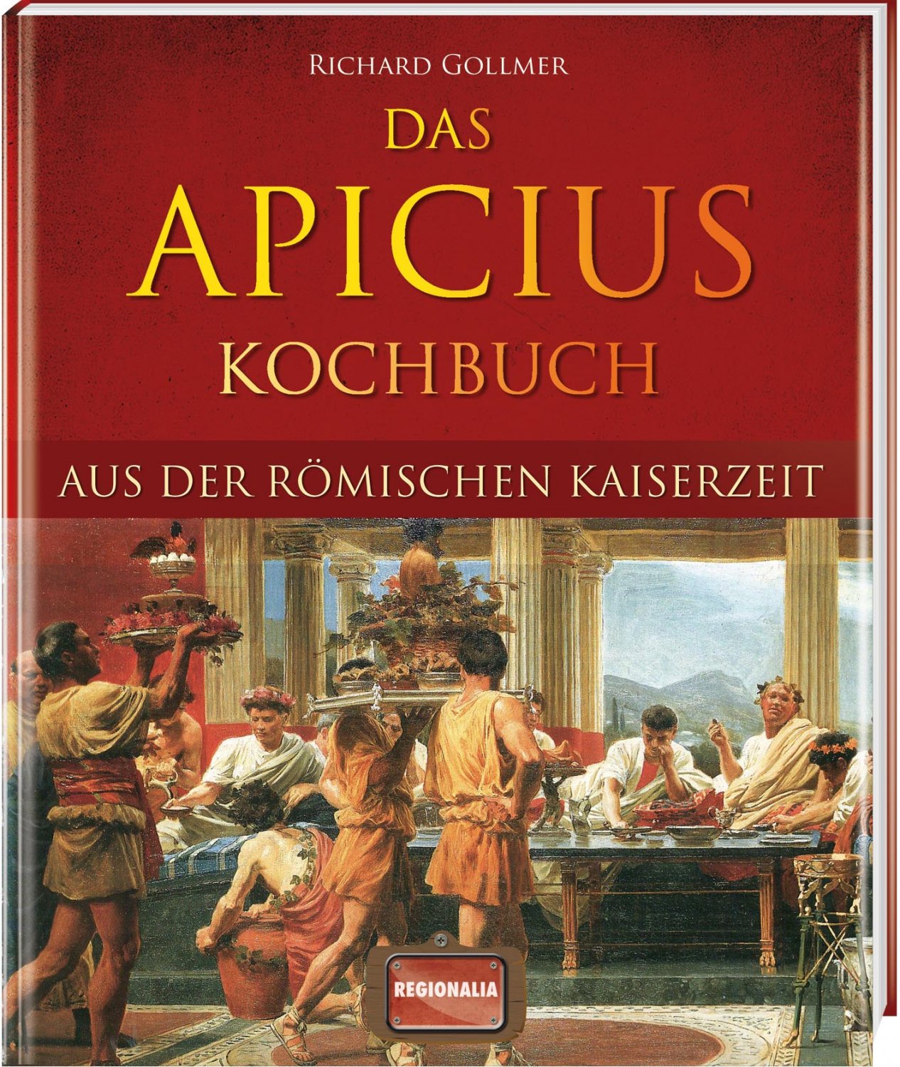 „Das Apicius-Kochbuch aus der römischen Kaiserzeit = …“ – Bücher ...