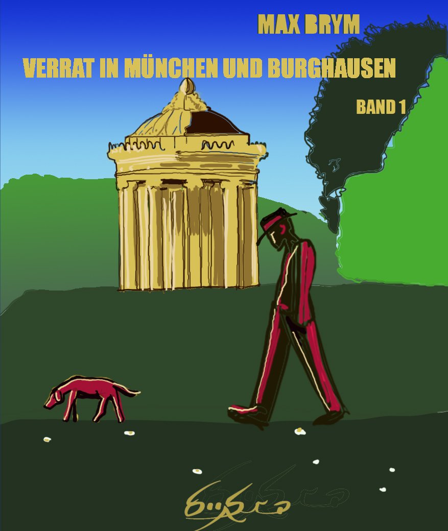 „Verrat in München und Burghausen : Trilogie - Band 1“ (Max Brym ...