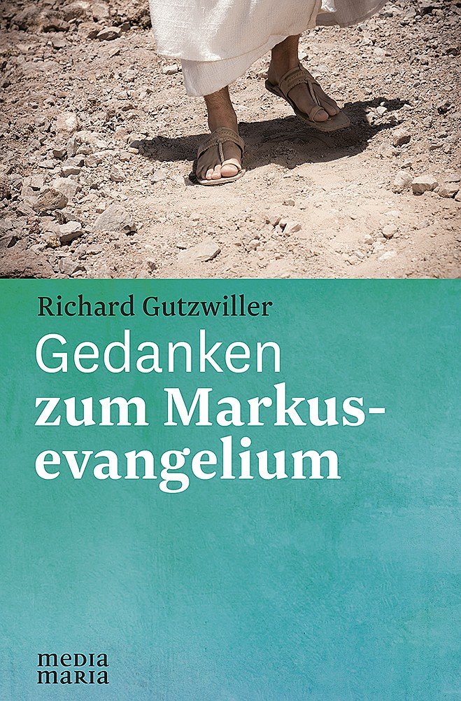 „Gedanken zum Markusevangelium“ (Richard Gutzwiller) – Buch neu kaufen ...