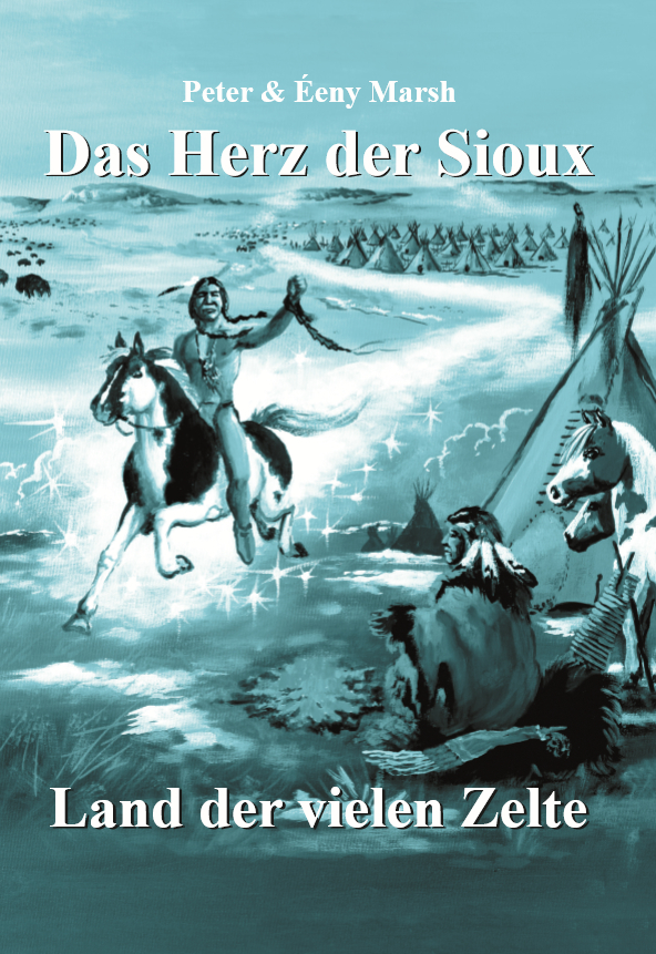 „Das Herz der Sioux – Land der vielen Zelte“ (Peter Marsh) – Buch ...